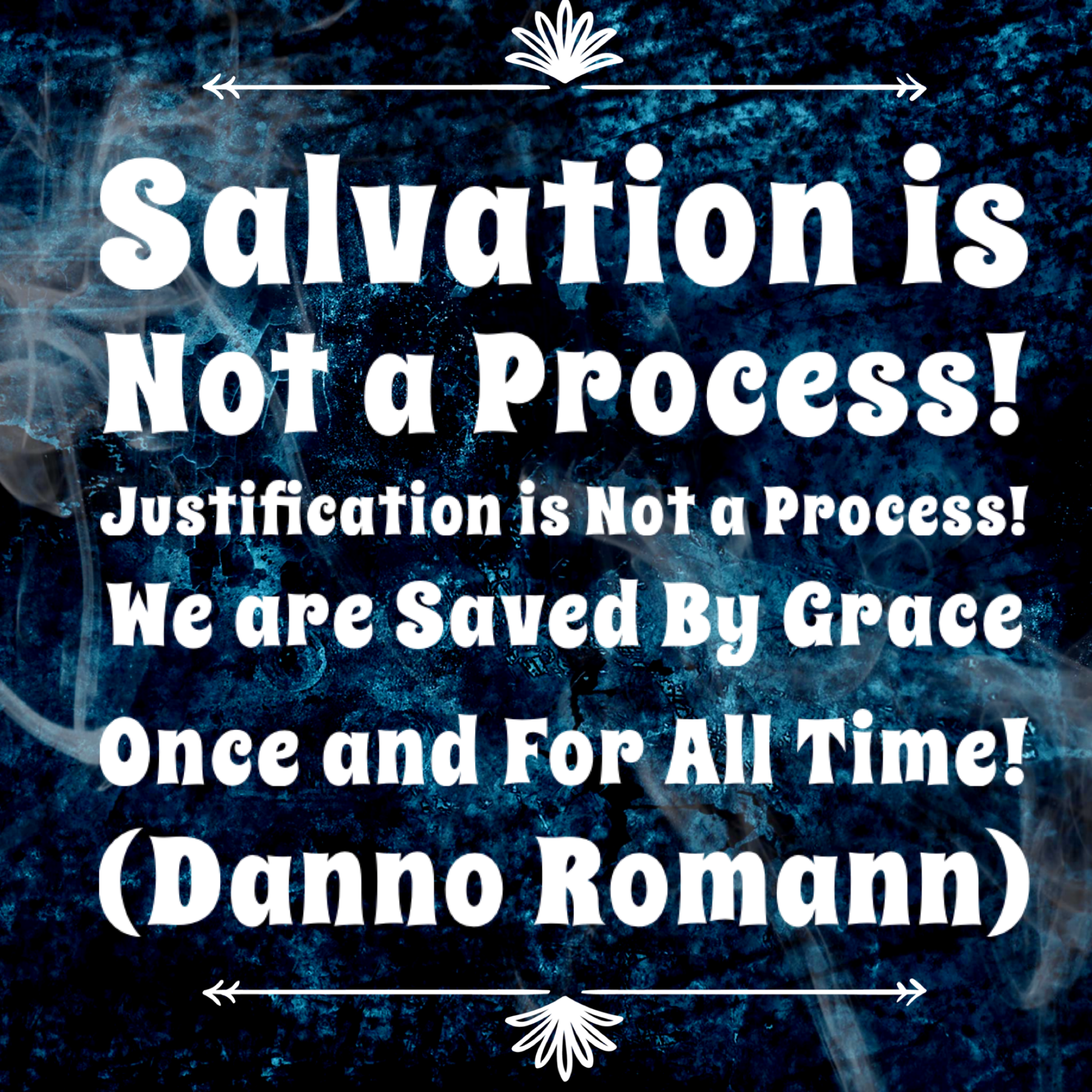 Salvation Is Not A Process! – The Berean Christian